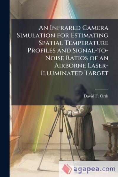 AN INFRARED CAMERA SIMULATION FOR ESTIMATING SPATIAL TEMPERATURE ...