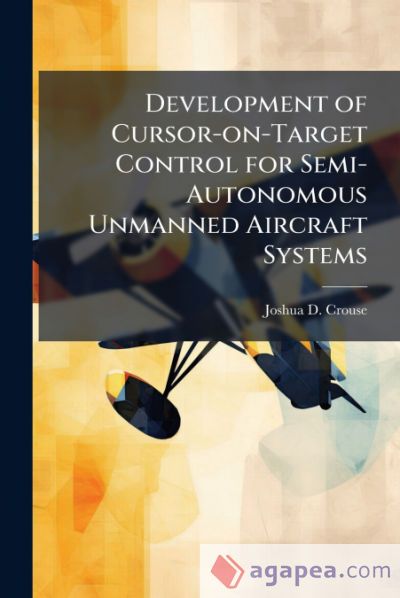 DEVELOPMENT OF CURSOR-ON-TARGET CONTROL FOR SEMI-AUTONOMOUS UNMANNED ...