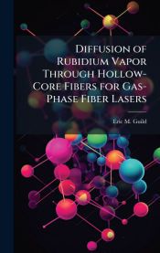 DIFFUSION OF RUBIDIUM VAPOR THROUGH HOLLOW-CORE FIBERS FOR GAS-PHASE ...