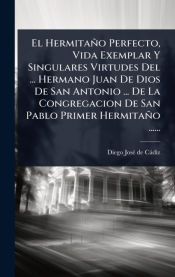 EL HERMITAÑO PERFECTO, VIDA EXEMPLAR Y SINGULARES VIRTUDES DEL ...