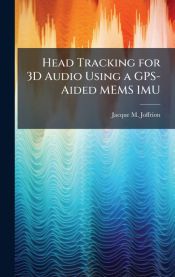 HEAD TRACKING FOR 3D AUDIO USING A GPS-AIDED MEMS IMU - JACQUE M ...