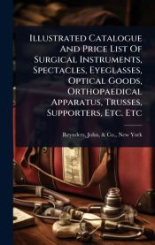 ILLUSTRATED CATALOGUE AND PRICE LIST OF SURGICAL INSTRUMENTS ...