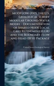 MODFLOW-2005, THE U.S. GEOLOGICAL SURVEY MODULAR GROUND-WATER MODEL ...