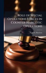 ROLE OF SPECIAL OPERATIONS FORCES IN COUNTER-NARCOTIC OPERATIONS - MARK ...