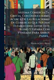 SISTEMA COMERCIA DE GRECIA, CON DEDUCCIONES ACERCA DE LAS RELACIONES DE ...