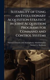 SUITABILITY OF USING AN EVOLUTIONARY ACQUISITION STRATEGY IN JOINT ACQUISITION PROGRAMS FOR ...