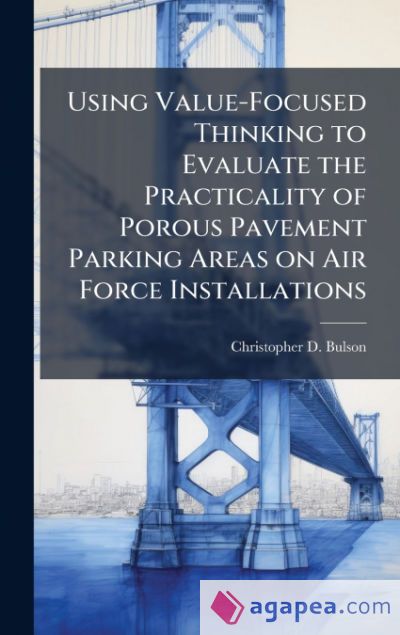 USING VALUE-FOCUSED THINKING TO EVALUATE THE PRACTICALITY OF POROUS ...