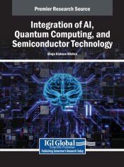 INTEGRATION OF AI, QUANTUM COMPUTING, AND SEMICONDUCTOR TECHNOLOGY - BROJO KISHORE MISHRA ...