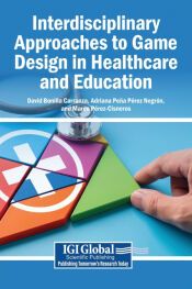 INTERDISCIPLINARY APPROACHES TO GAME DESIGN IN HEALTHCARE AND EDUCATION ...