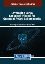 LEVERAGING LARGE LANGUAGE MODELS FOR QUANTUM-AWARE CYBERSECURITY ...