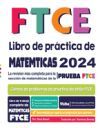 FTCE LIBRO DE PRACTICA DE MATEMATICAS: LA REVISION MAS COMPLETA PARA LA ...