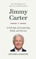 JIMMY CARTER - A FULL LIFE OF LEADERSHIP, FAITH & SERVICE: THE 2025 ...