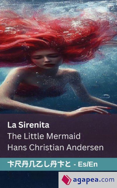 LA SIRENITA / THE LITTLE MERMAID: TRANZLATY ESPAÑOL ENGLISH - HANS ...