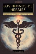 LOS HIMNOS DE HERMES: CANTOS DEL ALMA. LAS ENSEÑANZAS SECRETAS DE ...