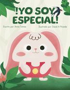 ¡YO SOY ESPECIAL!: UN LIBRO INFANTIL SOBRE LA VALENTIA Y LA AUTOESTIMA ...