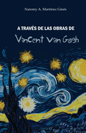 A TRAVES DE LAS OBRAS DE VINCENT VAN GOGH - NAIOMY A. MARTINEZ GINES ...