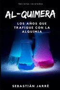 AL-QUIMERA: HISTORIA DE LA ALQUIMIA MODERNA - SEBASTIAN JARRE ...