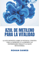 AZUL DE METILENO PARA LA VITALIDAD: LA GUIA DEFINITIVA SOBRE SU ...
