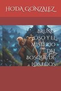 BRUNO OSO Y EL MISTERIO DEL BOSQUE DE LOS ECOS - HODA GONZALEZ ...