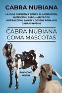 CABRA NUBIANA: LA GUIA DEFINITIVA SOBRE ALIMENTACION, NUTRICION, ASEO ...