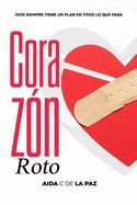 CORAZON ROTO - AIDA CAROLINA DE LA PAZ - 9798266658844