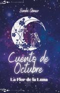 CUENTO DE OCTUBRE: LA FLOR DE LA LUNA - SARAHI GOMEZ - 9798851682445