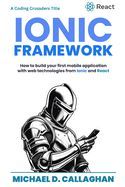 DEVELOPING A MOBILE APPLICATION UI WITH IONIC AND REACT: HOW TO BUILD YOUR FIRST MOBILE ...