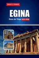 EGINA GUIA DE VIAJE 2025-2026: EXPLORA LAS MEJORES PLAYAS, COMIDA ...