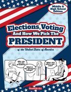 ELECTIONS, VOTING AND HOW WE PICK THE PRESIDENT: A GUIDED RESOURCE AND ...