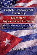 ENGLISH-CUBAN SPANISH DICTIONARY / DICCIONARIO INGLES-ESPAÑOL CUBANO: A ...