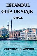 ESTAMBUL GUIA DE VIAJE 2024: TODO LO QUE NECESITAS SABER, VER Y HACER ...