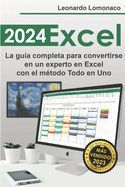 EXCEL: LA GUIA COMPLETA PARA CONVERTIRSE EN UN EXPERTO EN EXCEL CON EL METODO TODO EN UNO ...