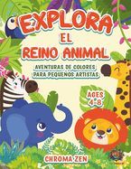 EXPLORA EL FABULOSO REINO ANIMAL. AVENTURAS DE COLORES PARA PEQUEÑOS ...