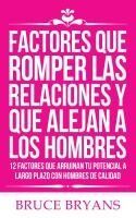 FACTORES QUE ROMPER LAS RELACIONES Y QUE ALEJAN A LOS HOMBRES: 12 ...