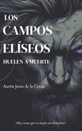 LOS CAMPOS ELISEOS HUELEN A MUERTE - AARON JESUS DE LA CERDA ...