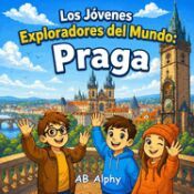 LOS JOVENES EXPLORADORES DEL MUNDO: PRAGA: DESCUBRIENDO LA REPUBLICA ...