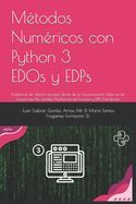 METODOS NUMERICOS CON PYTHON: EDOS Y EDPS: PROBLEMAS DE VALORES INICIALES, TEORIA DE LA ...