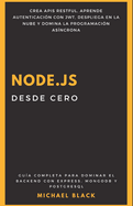 NODE.JS DESDE CERO: GUIA COMPLETA PARA DOMINAR EL BACKEND CON EXPRESS, MONGODB Y POSTGRESQL ...