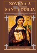 NOVENA A SANTA ODILIA: VIDA, BIOGRAFIA Y PODEROSAS ORACIONES A SANTA ...