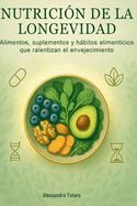 NUTRICION DE LA LONGEVIDAD: ALIMENTOS, SUPLEMENTOS Y HABITOS ...