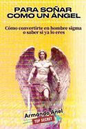 PARA SOÑAR COMO UN ANGEL: COMO CONVERTIRTE EN HOMBRE SIGMA O SABER SI ...