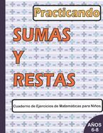PRACTICANDO SUMAS Y RESTAS CUADERNO DE EJERCICIOS DE MATEMATICAS PARA ...