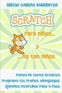SCRATCH PARA NIÑOS... Y NO TAN NIÑOS: APRENDE A PENSAR DE FORMA ...