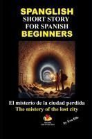 SPANGLISH SHORT STORY FOR SPANISH BEGINNERS: EL MISTERIO DE LA CIUDAD ...
