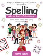 SPELLING TRICKS AND RULES FOR 3RD-4TH GRADERS: TO LEARN, IMPROVE ...