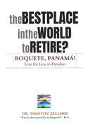 THE BEST PLACE IN THE WORLD TO RETIRE? BOQUETE, PANAMA!: LIVE FOR LESS ...