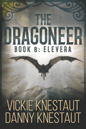 THE DRAGONEER: BOOK 8 - ELEVERA: A DRAGONS OF CADWALLER NOVEL - DANNY ...