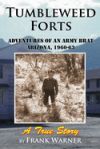 TUMBLEWEED FORTS: ADVENTURES OF AN ARMY BRAT, ARIZONA 1960-63 - FRANK ...