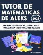 TUTOR DE MATEMATICAS DE ALEKS: MATEMATICAS BASICAS Y AVANZADAS, FACILES ...