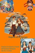 VIAJEROS EN EL TIEMPO: EXPLORAR LA HISTORIA A TRAVES DE HISTORIAS ...
